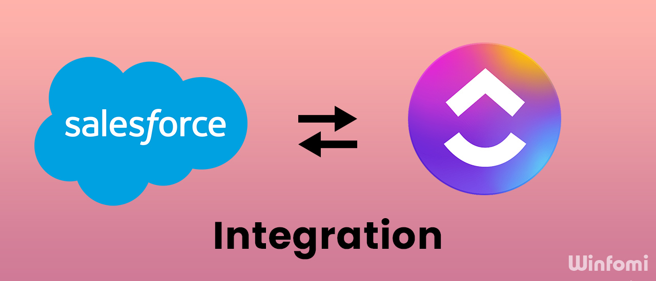 Salesforce and ClickUp Integration Guide | Winfomi