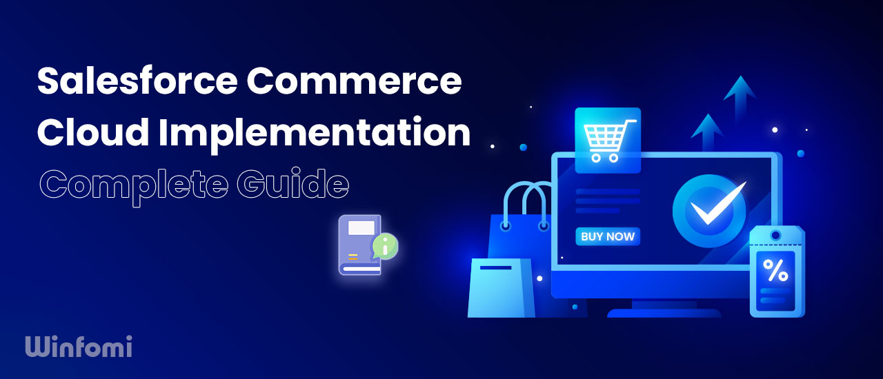Salesforce Commerce Cloud Implementation Guide| Winfomi Blog