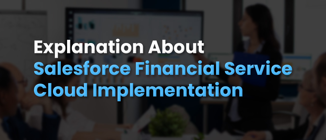Salesforce Financial Service Cloud Implementation | Winfomi