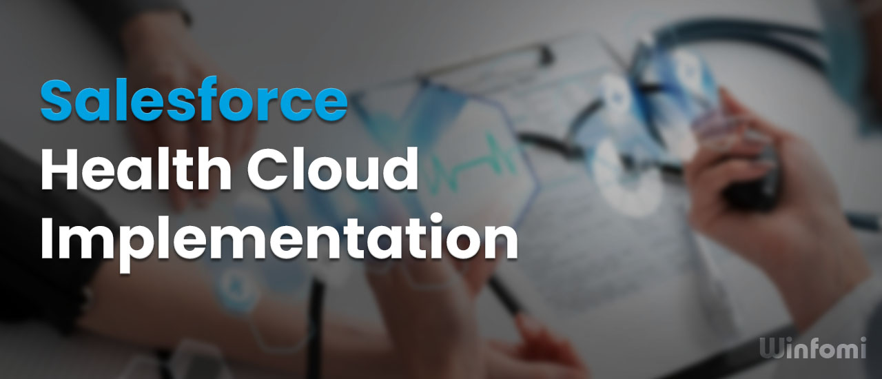 Salesforce Health Cloud Implementation Complete Guide