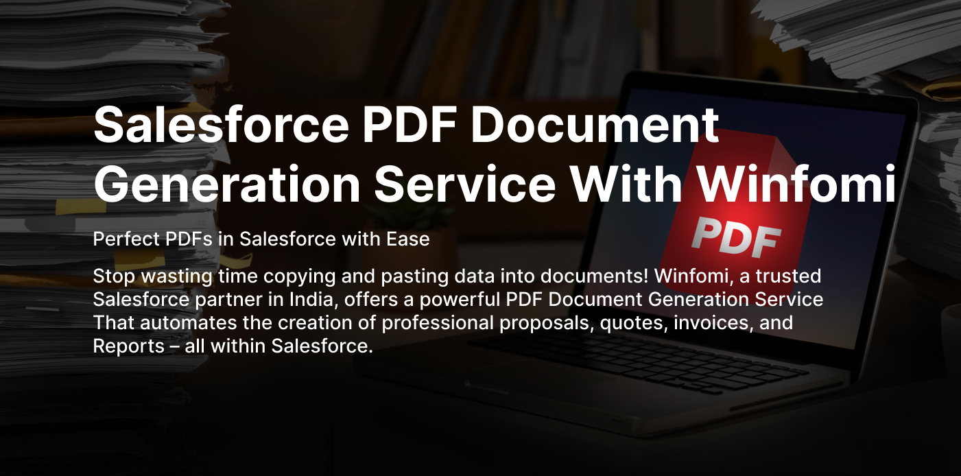 Salesforce PDF Document Generation Service | Winfomi