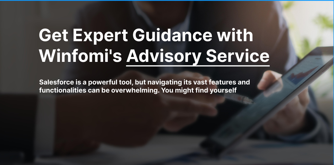 Top Benefits of Salesforce Advisory Service | Winfomi